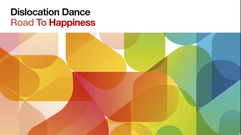 Dislocation Dance's "Road to Happiness" - CultureSonar